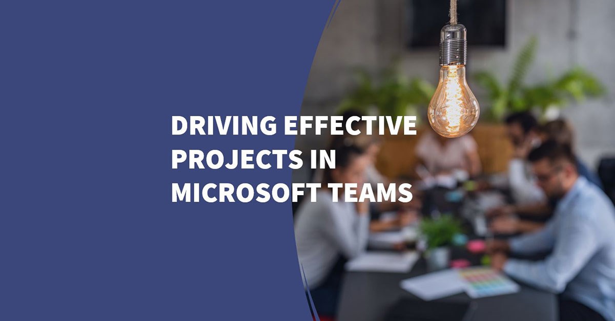 Driving effective projects in Microsoft Teams | Omnia